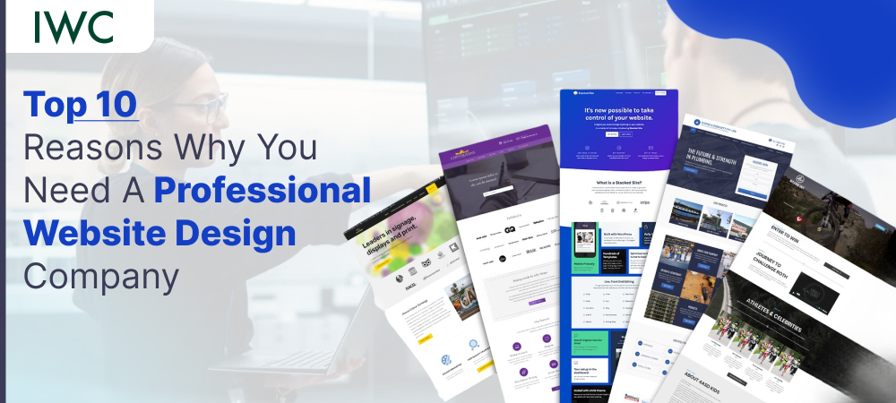 10 Reasons Why You Need a Professional Website Design Company